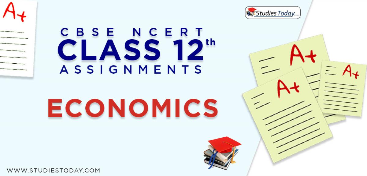 Class 12 Economics Assignments 2025 26 Cbse Ncert Latest Pattern